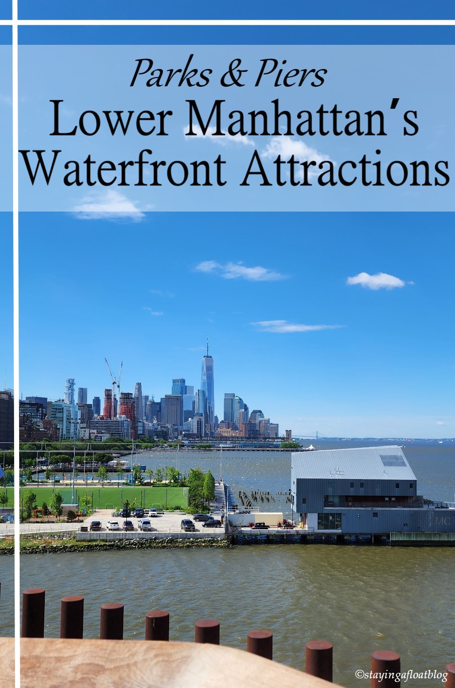 Piers and Parks: Lower Manhattan’s Waterfront Attractions - Staying ...
